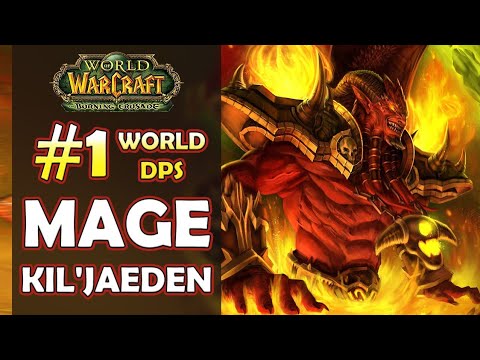 RANK #1 WORLD DPS MAGE - SUNWELL KIL'JAEDEN - YouTube