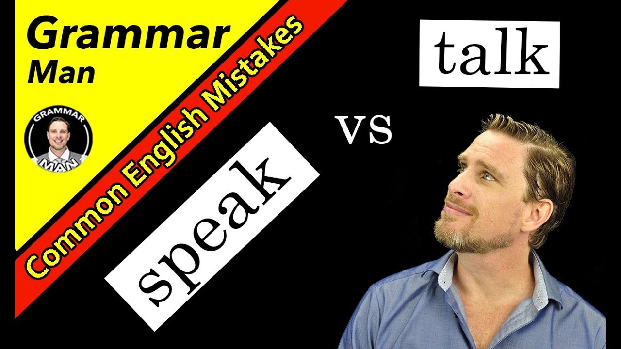 SPEAK VS TALK VOCABULARY LESSON With GRAMMAR MAN YouTube speak-vs-talk-vocabulary-lesson-with-grammar-man-youtube