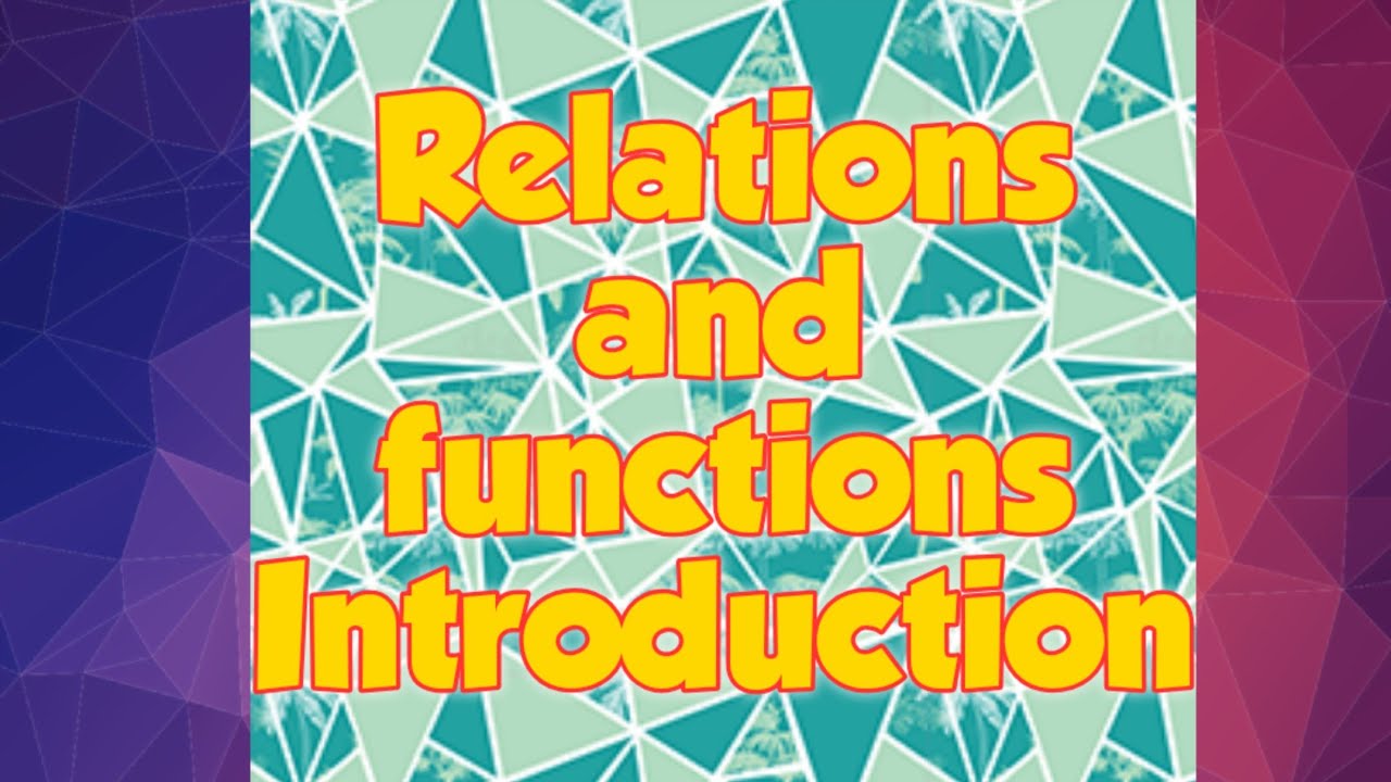 Relations And Functions Introduction Explained By Hfb Simply Maths Youtube
