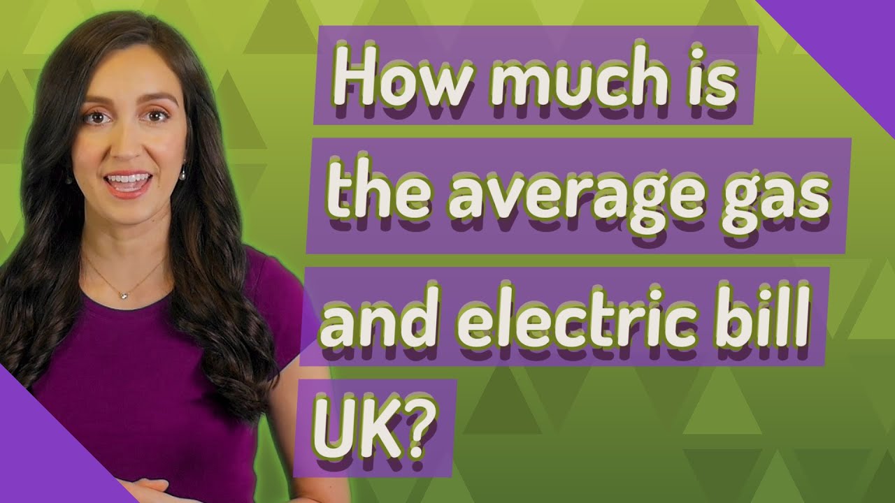 How Much Is The Average Gas And Electric Bill UK YouTube how-much-is-the-average-gas-and-electric-bill-uk-youtube