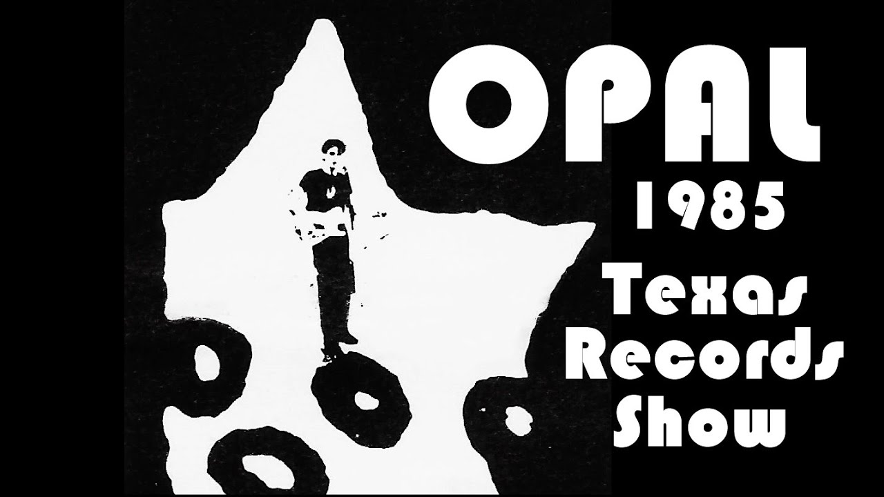 Opal - Texas Records Show 1985 - YouTube