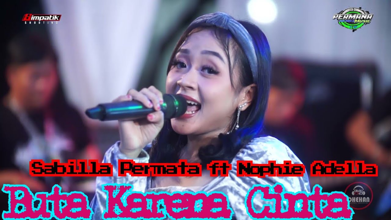 Sabila Permata ft. Nophie Adella- Buta Karena Cinta-PERMANA Music Live ...