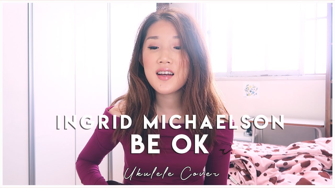 Ingrid Michaelson- Be OK (Ukulele Cover) - YouTube