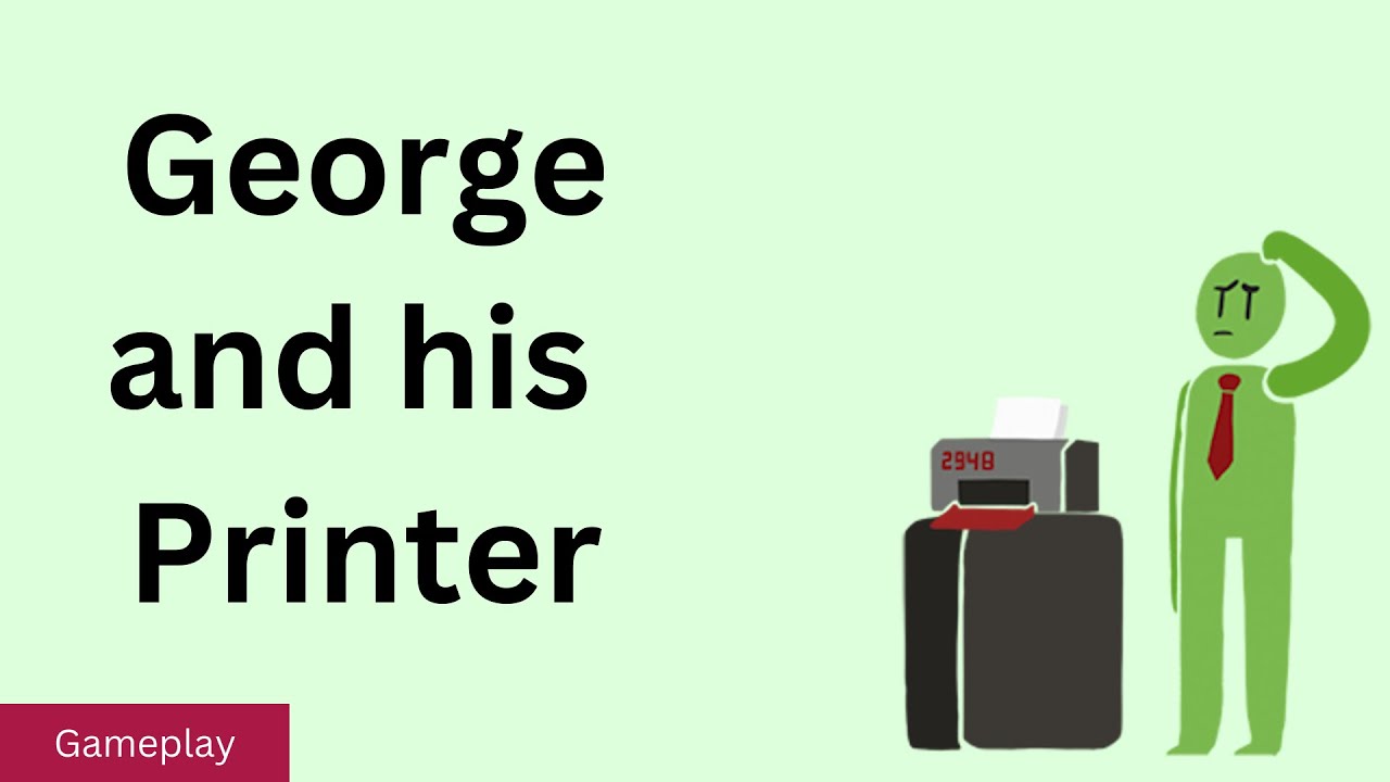 George and his Printer - Gameplay - YouTube