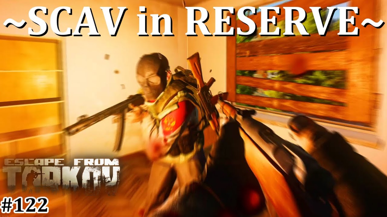 【EFT】SCAV in RESERVE-タルコフ日記-122-Escape from Tarkov - YouTube