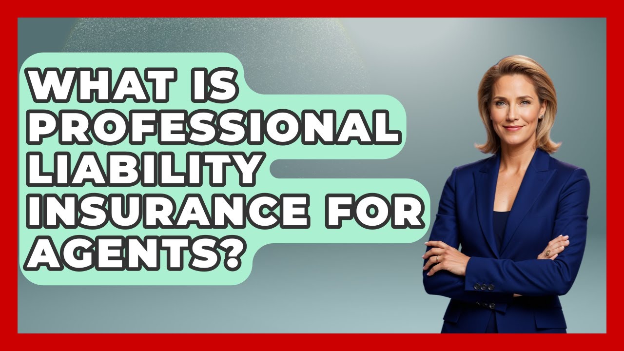 What Is Professional Liability Insurance For Agents? - Consumer Laws ...