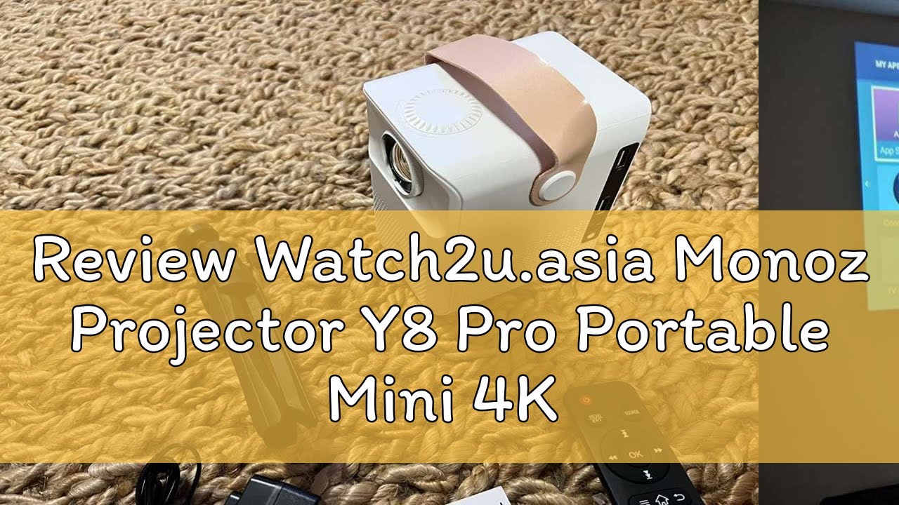Review Watch2u.asia Monoz Projector Y8 Pro Portable Mini 4K UHD 6000 ...