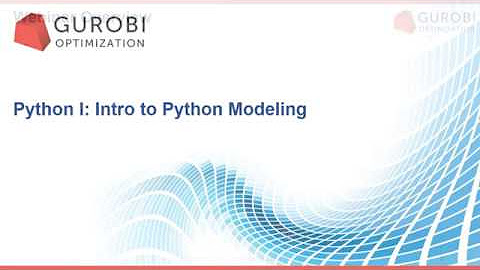 Modeling with Gurobi Python - YouTube