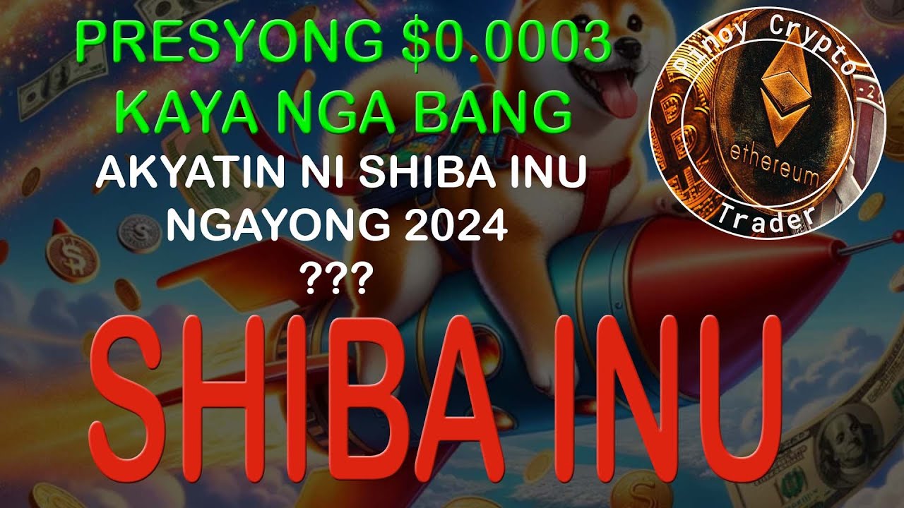 Posible kayang ma-hit ni Shiba Inu ngayong taong 2024 ang presyong $0. ...