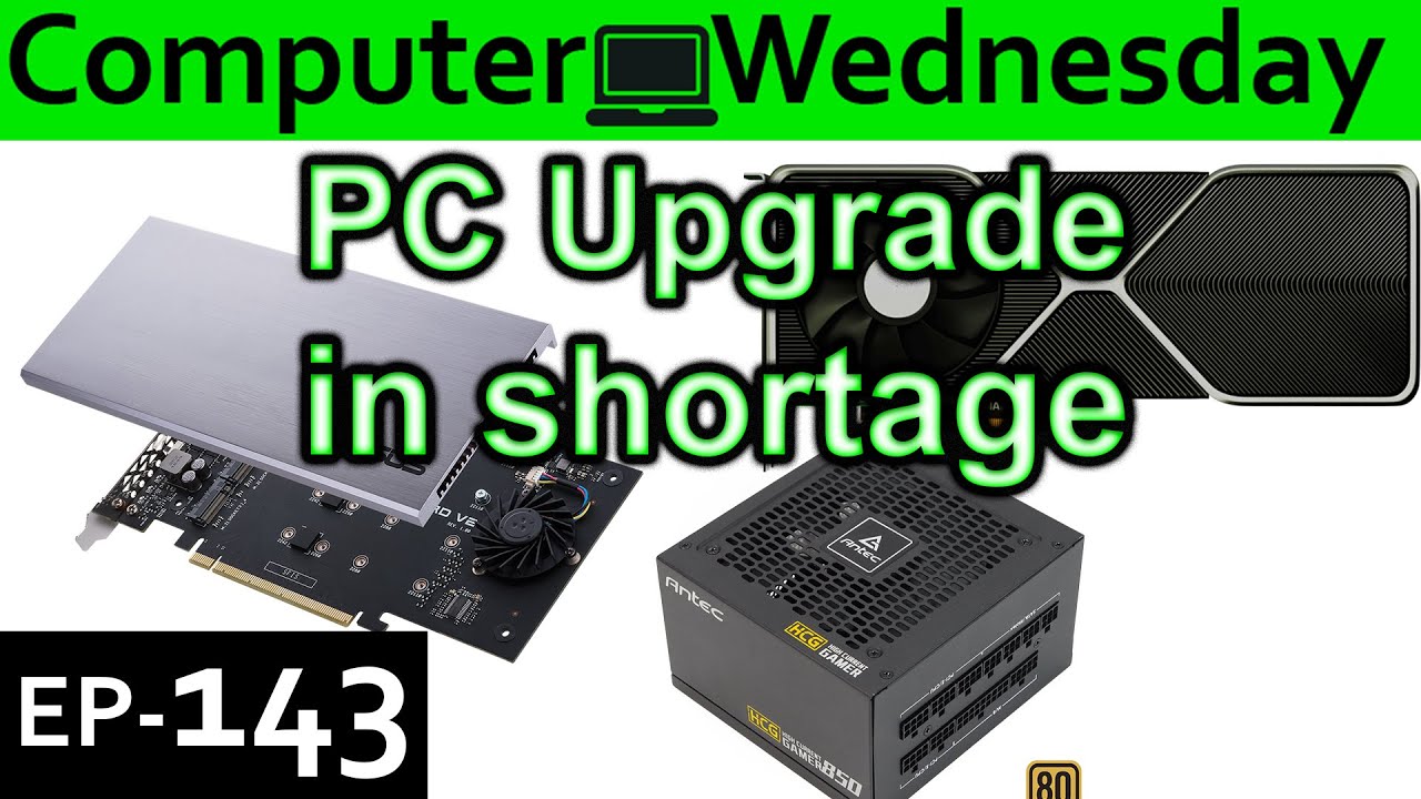 PC Upgrade In Shortage Explained {Computer Wednesday Ep143} - YouTube