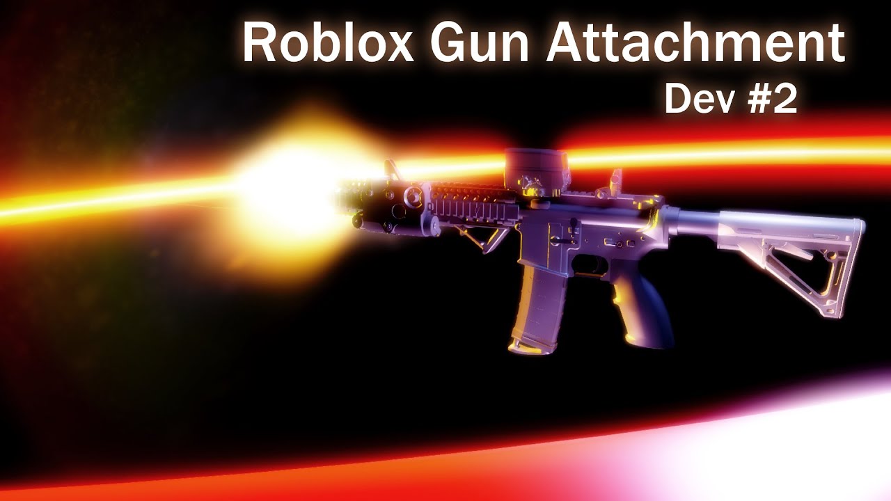 Roblox Dev Gun Attachments - YouTube
