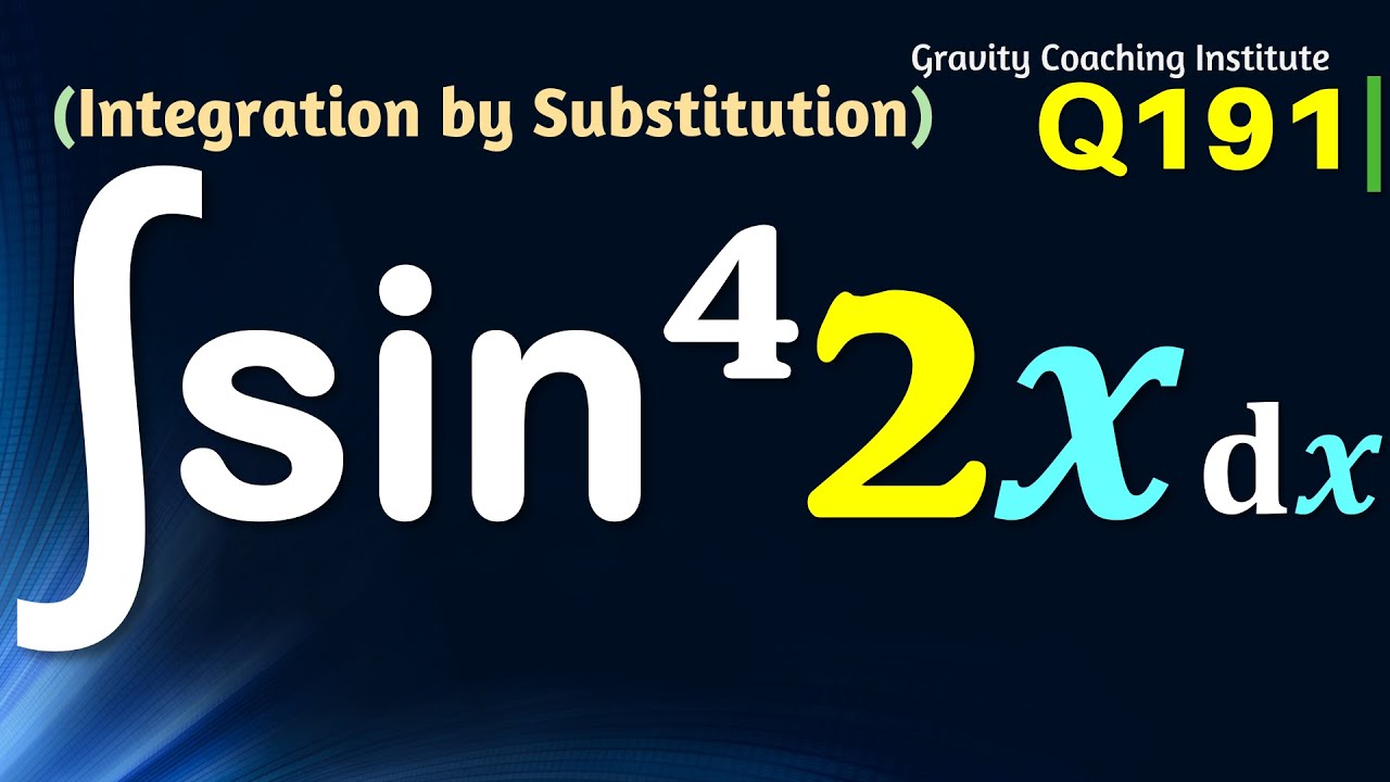Q191 | ∫ sin ^4 ⁡2x dx | Integral of sin power 4x | Integration of sin ...