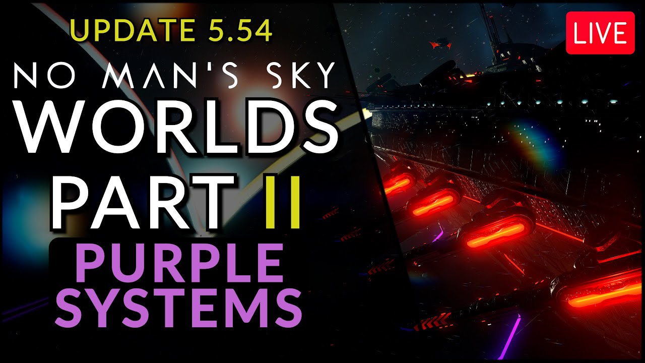 No Man's Sky Worlds Part 2 UPDATE 5.54 Is Out! - Purple System Hunting ...