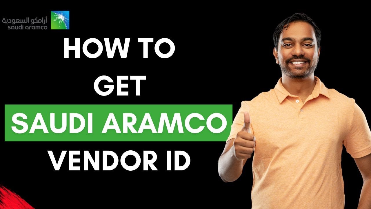 How to Get Saudi Aramco Vendor ID: Essential Steps & Expert Tips #saudiaramco - YouTube