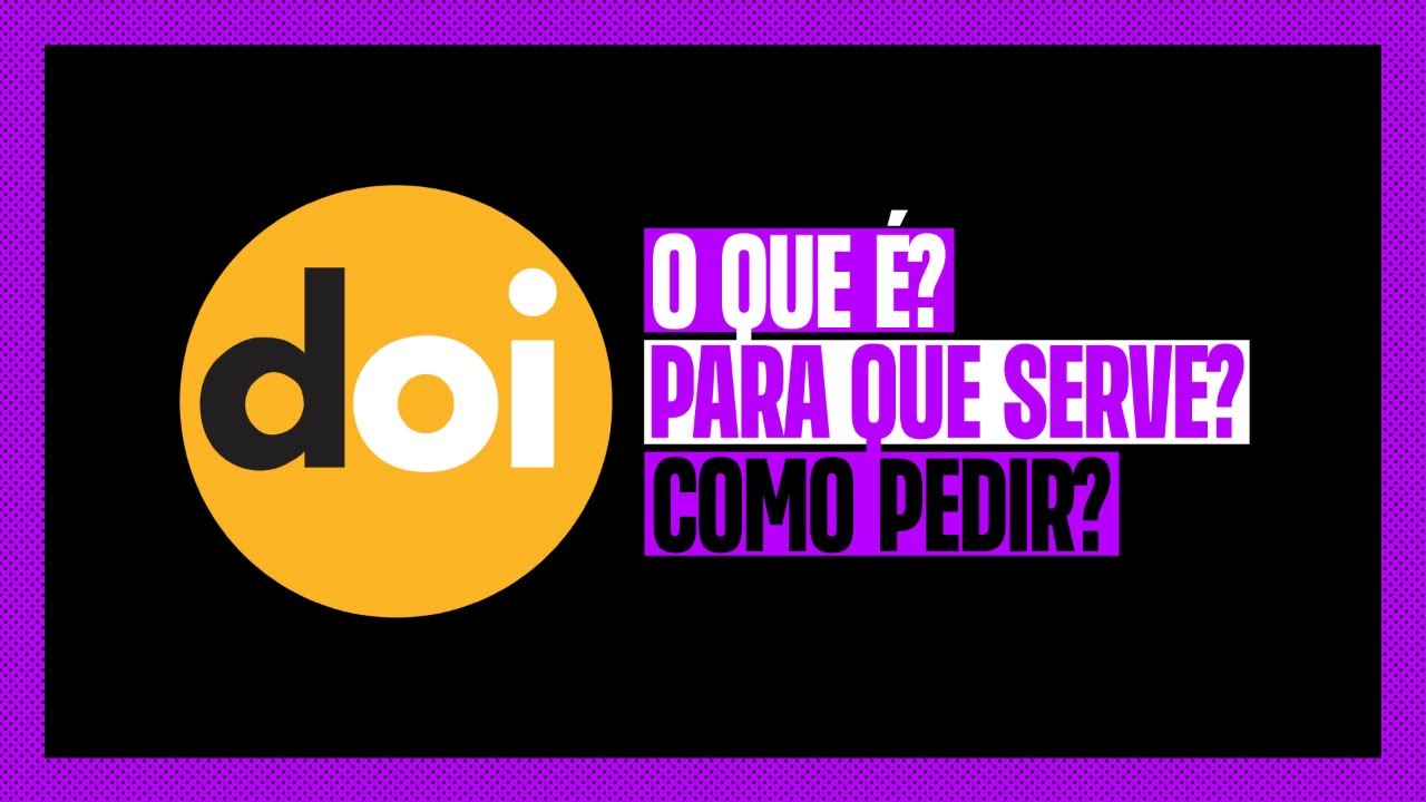 O que é DOI? Para que serve o DOI? Como pedir um DOI? - YouTube