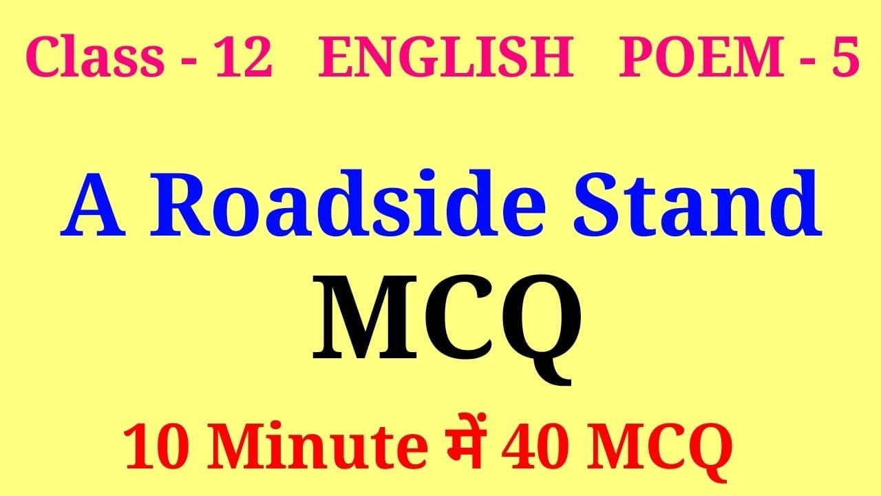 a roadside stand class 12 mcq | class 12 english poem 5 mcq | mcq of a ...