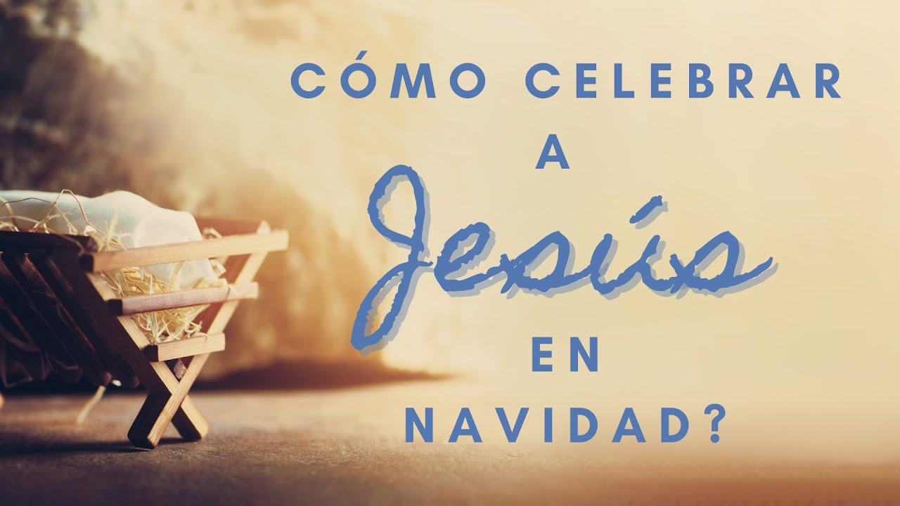 Domingo 03:12:2023 COMO CELEBRAR A JESUS EN NAVIDAD? - YouTube