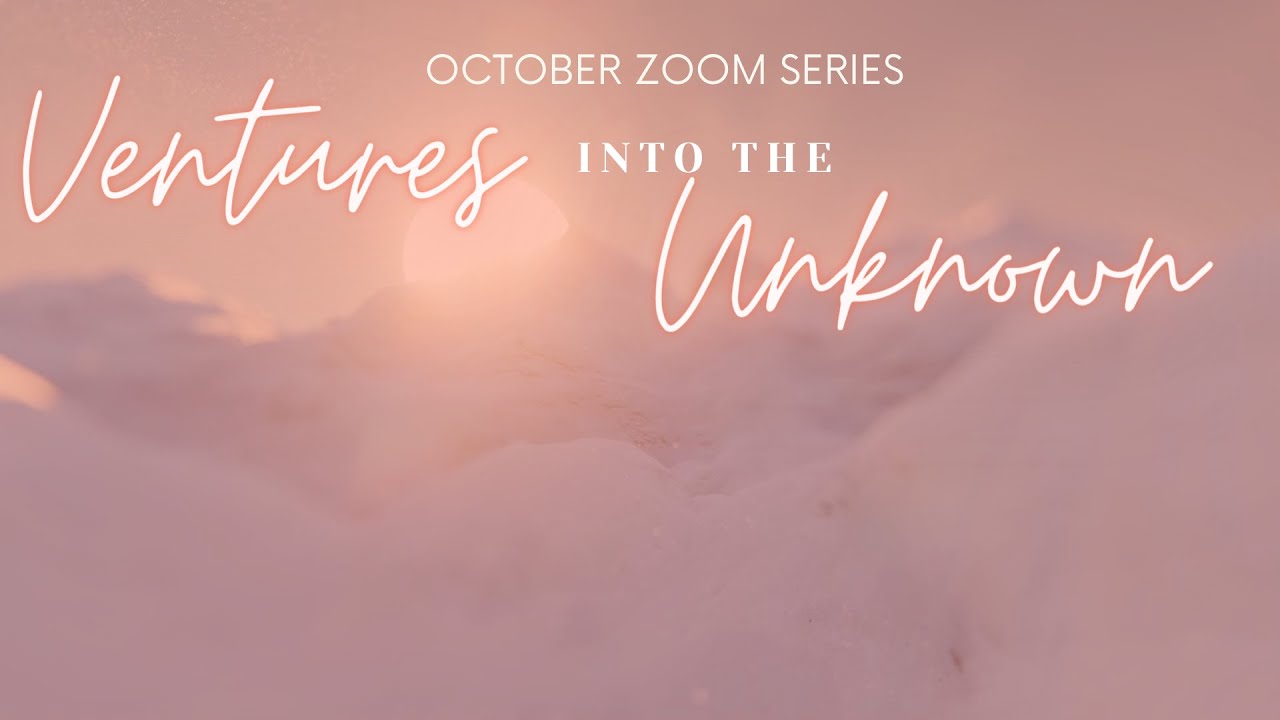 Ventures into the Unknown | October Zoom Series Sneak Peek! - YouTube
