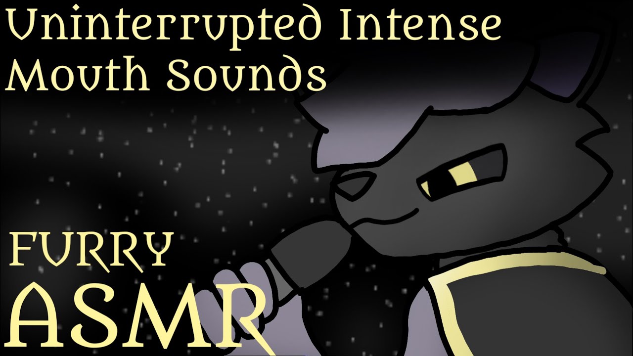 [Furry ASMR] Uninterrupted Intense Mouth Sounds - YouTube