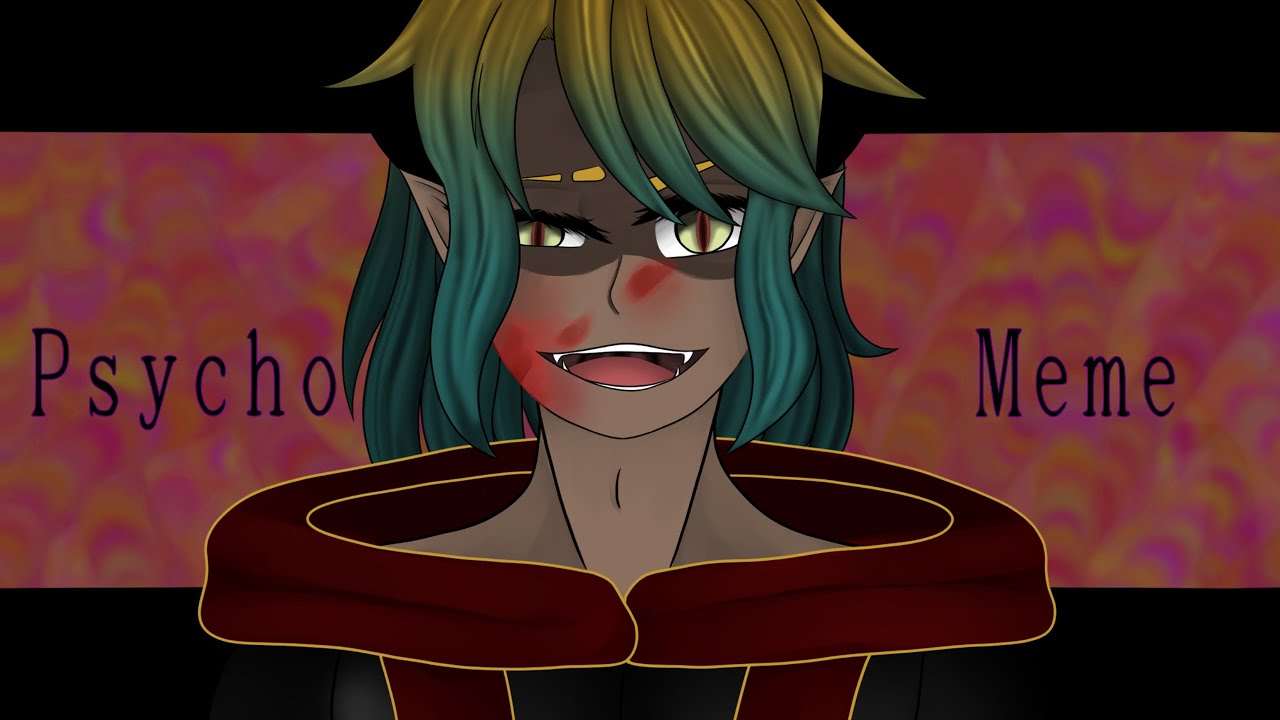 [meme] Psycho collab - YouTube