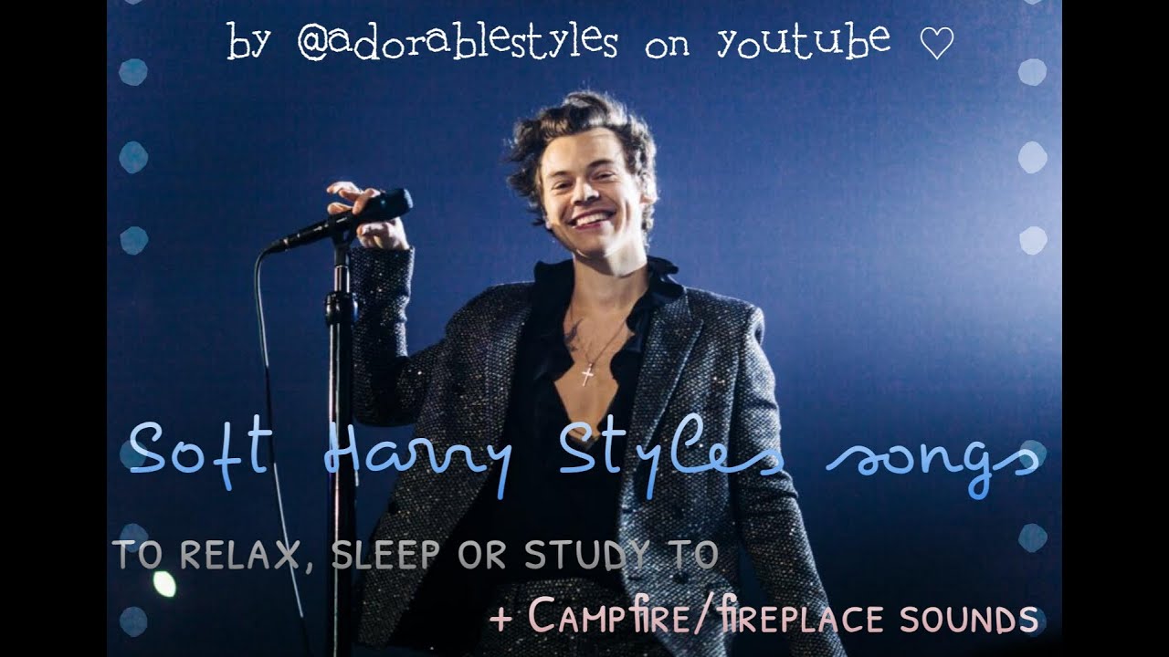 Playlist soft Harry Styles' songs to relax, sleep, study to ...
