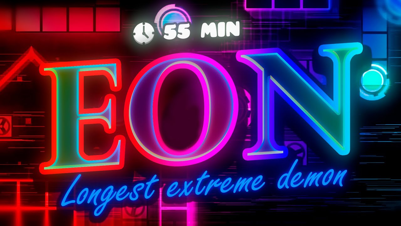 [55 MIN] "EON" 100 % (EXTREME DEMON) by Renn241 | Geometry Dash - YouTube