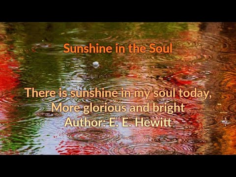 Sunshine in the soul (Sunshine in my soul today), Greatest Hymn of all ...