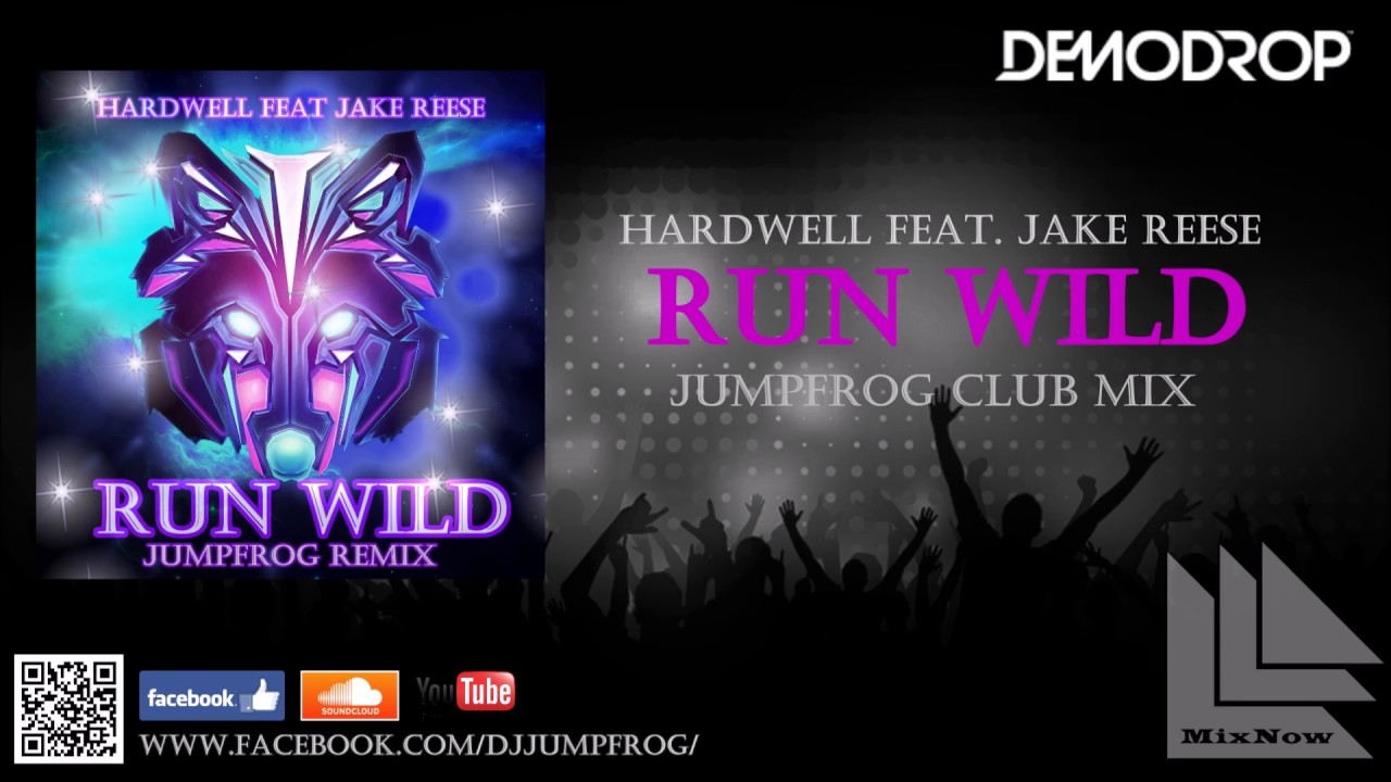 Hardwell feat Jake Reese - Run Wild ( Jumpfrog Club Mix ) - YouTube