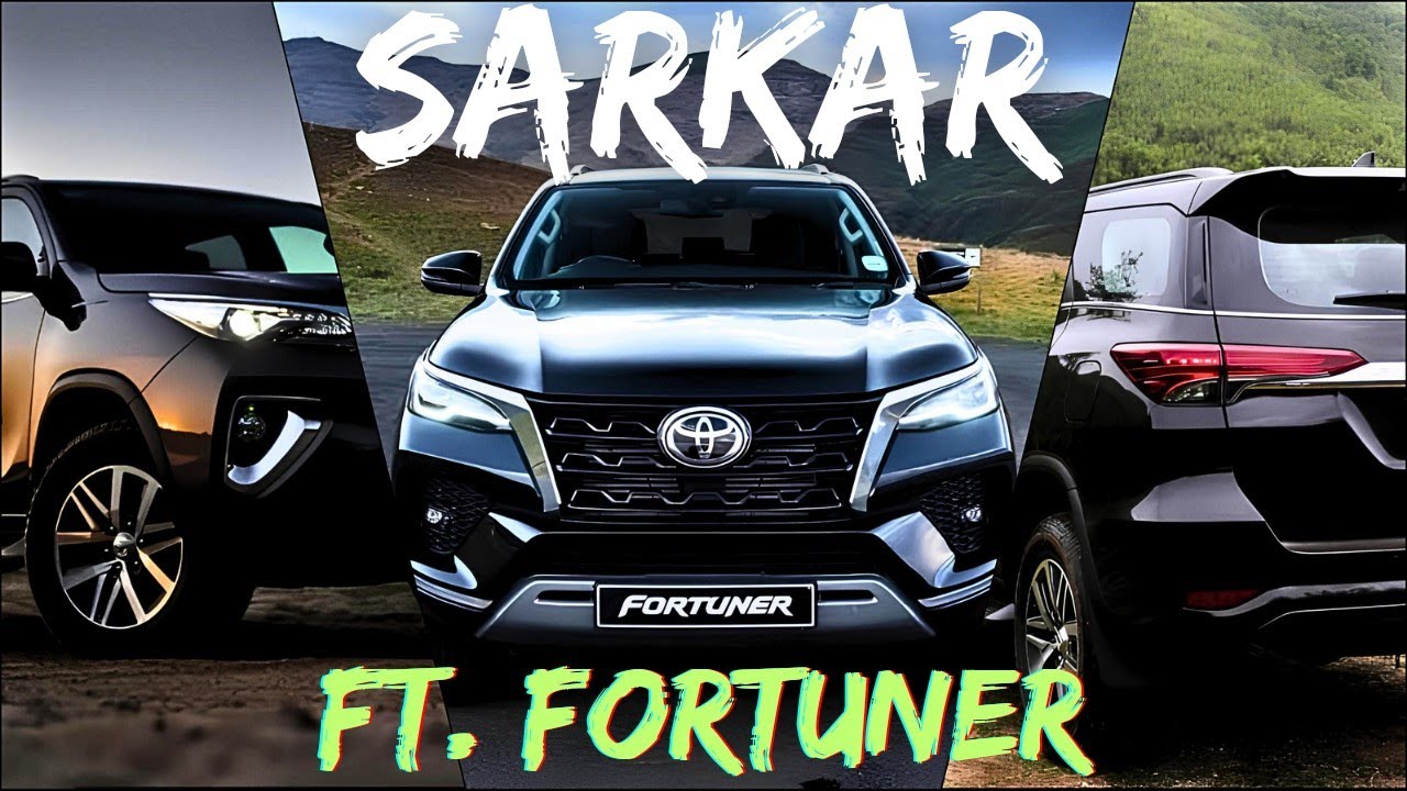 SARKAR FT. FORTUNER EDIT || Popular car with song sarkar. - YouTube