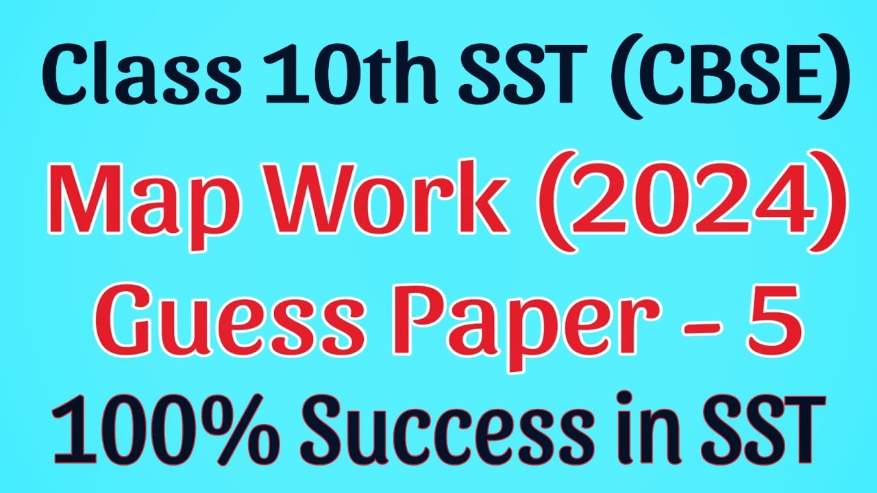 Class 10 SST | Guess Paper - 5 | Map Work | CBSE Board Exam Preparation ...