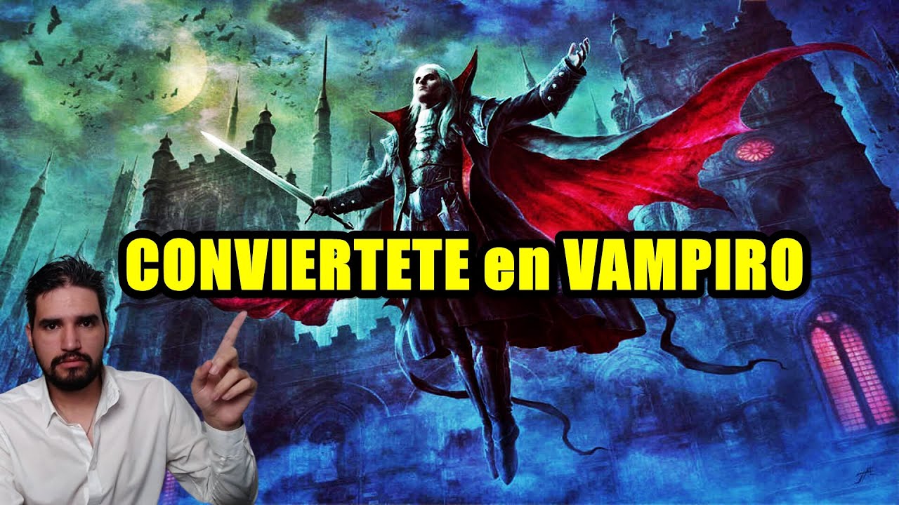 Cómo CONVERTIRSE en VAMPIRO? TODO sobre como CONVERTIRSE en VAMPIRO ...