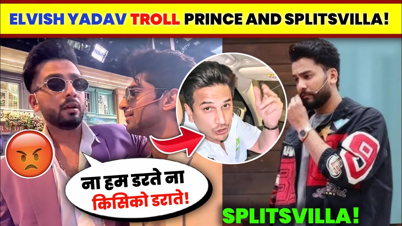 OMG!🤯 Elvish Yadav AGAIN TROLL Prince Narula & ROAST Splitsvilla😡 ...