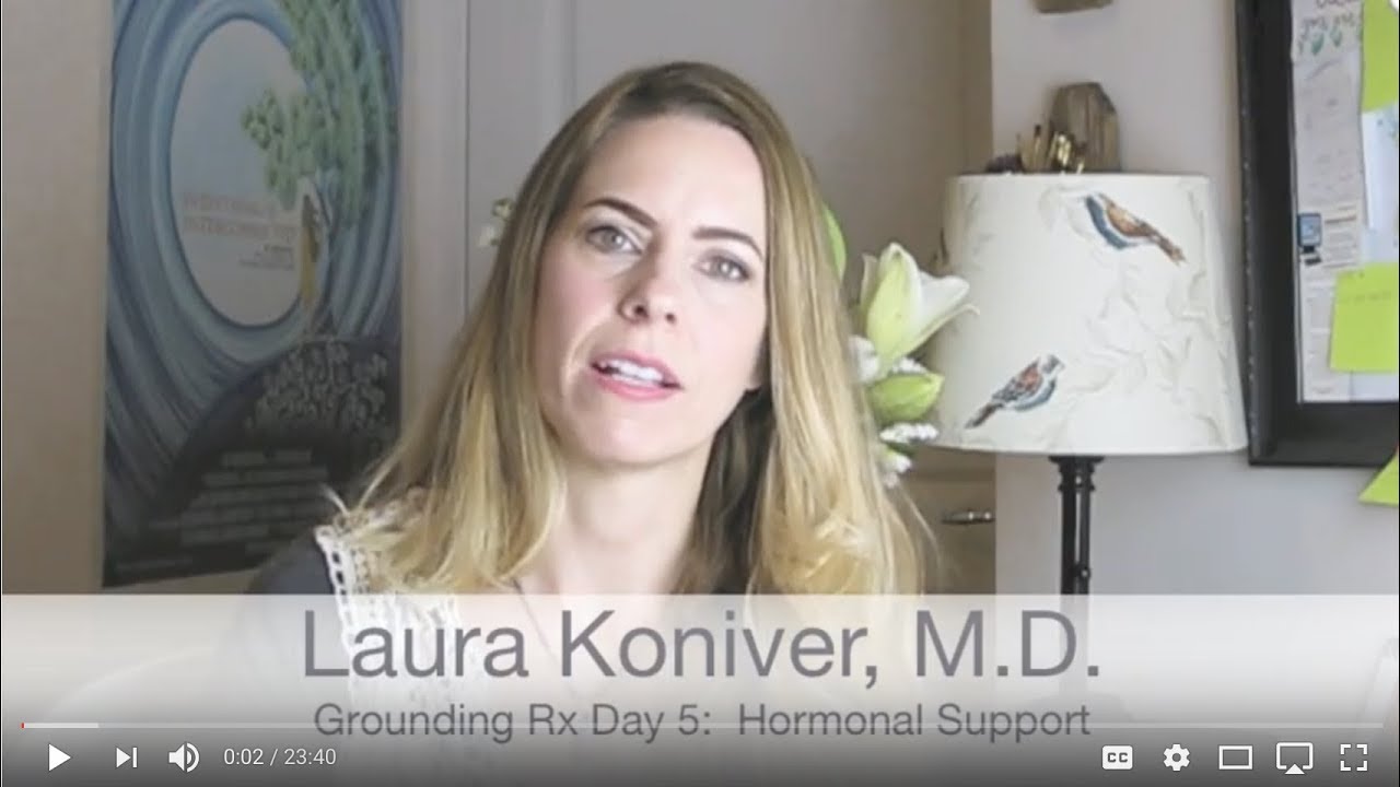 Grounding and Hormone Balance (Dr. Laura Koniver, M.D. The Intuition ...
