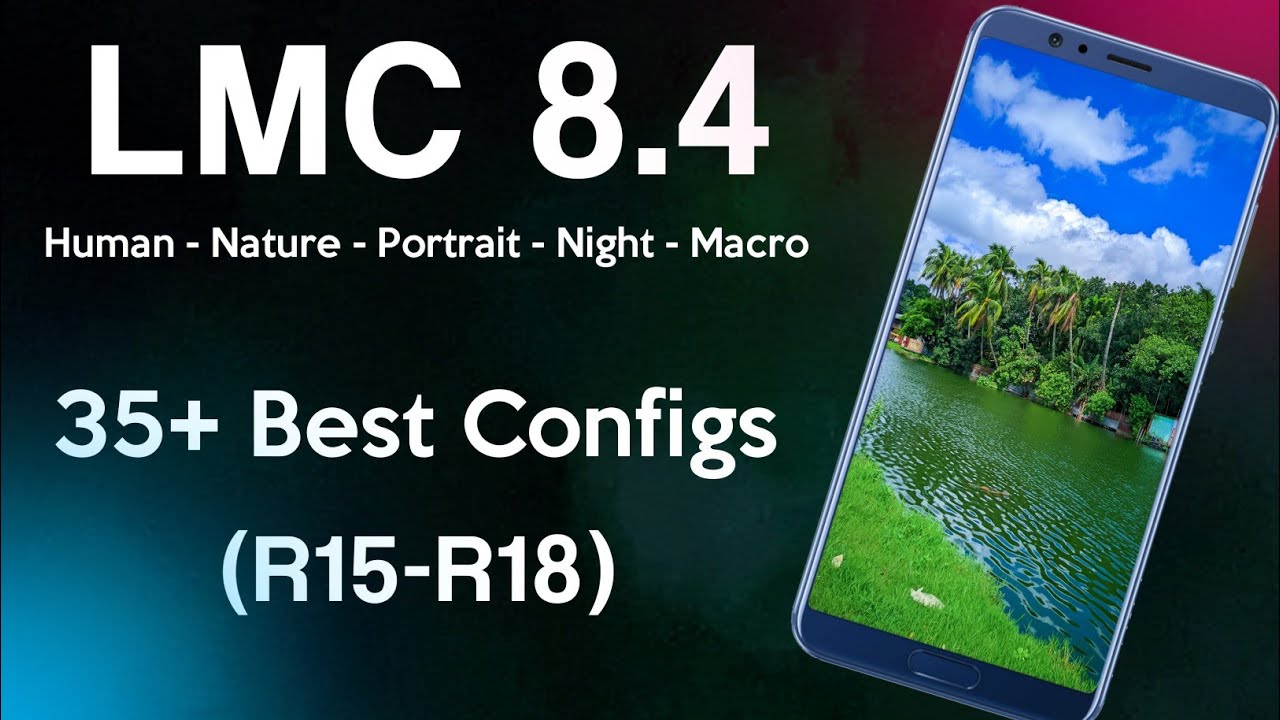 LMC 8.4 Best Configs || Supported To LMC (R15-R18) || Snapdragon ...