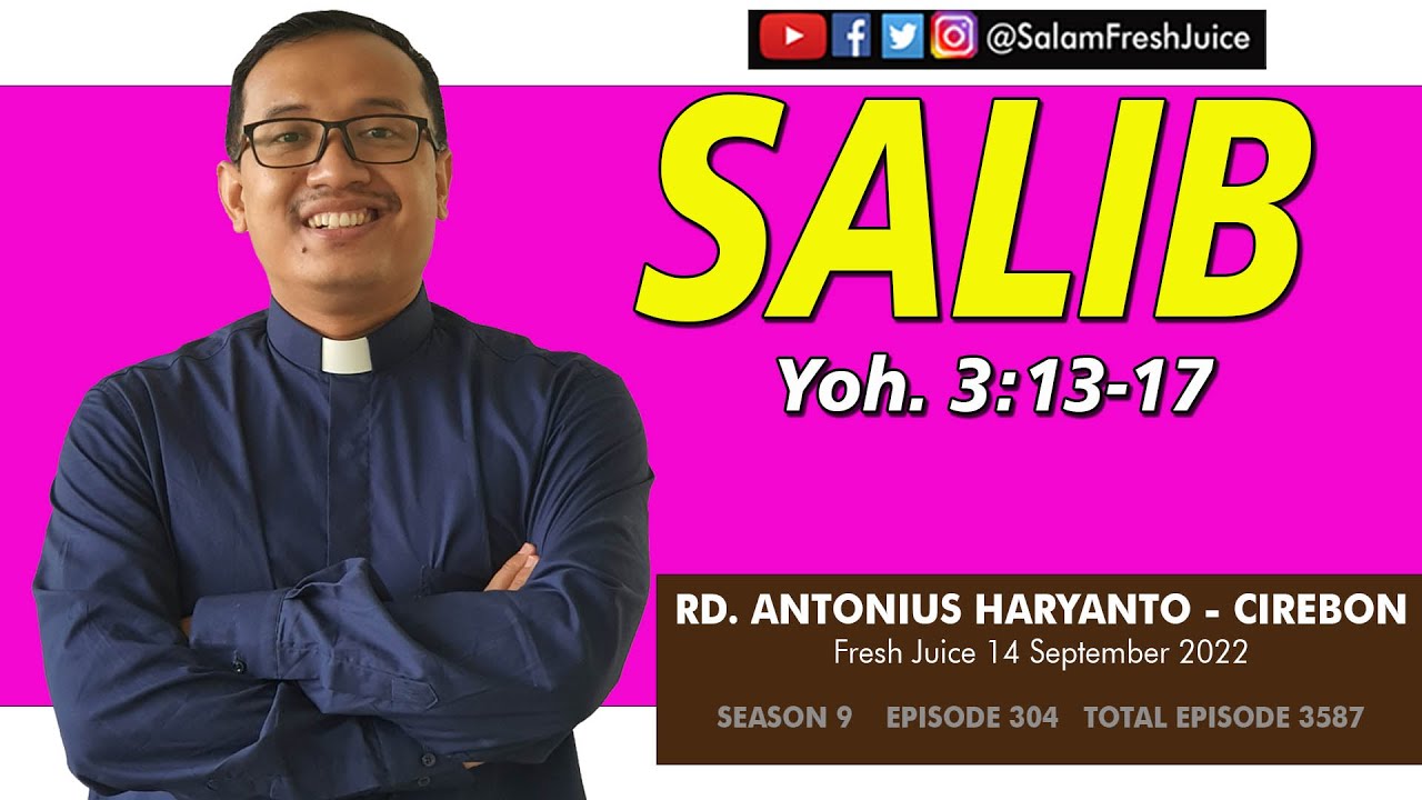 Salib - Fresh Juice 14 September 2022 - RD. Antonius Haryanto - Cirebon ...