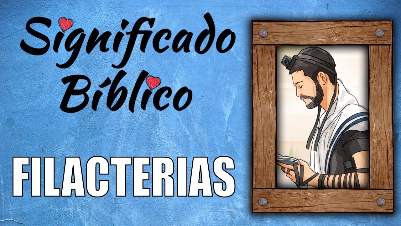 Filacterias Significado Bíblico | ¿Qué Significa Filacterias en la ...