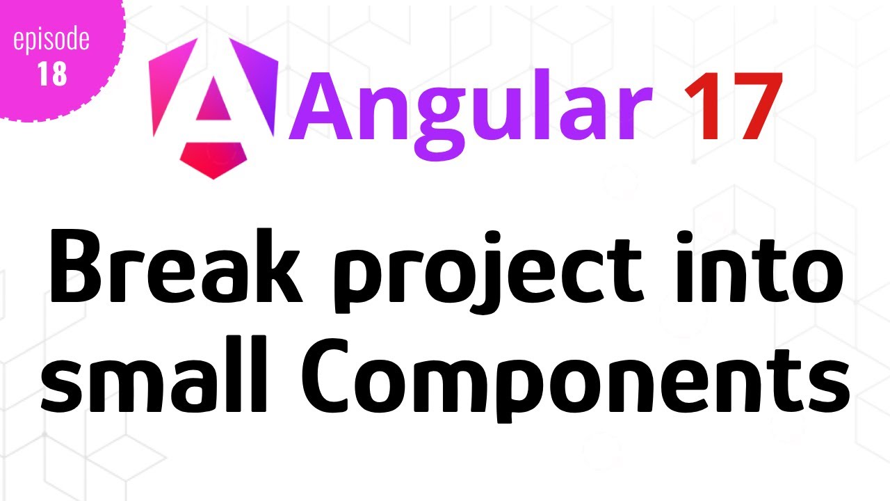#Angular 17 - Episode - 18 | Break project into small components | Hindi - YouTube