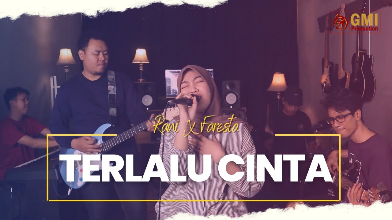 Terlalu Cinta - Rani ft Faresta | GMI Production - YouTube