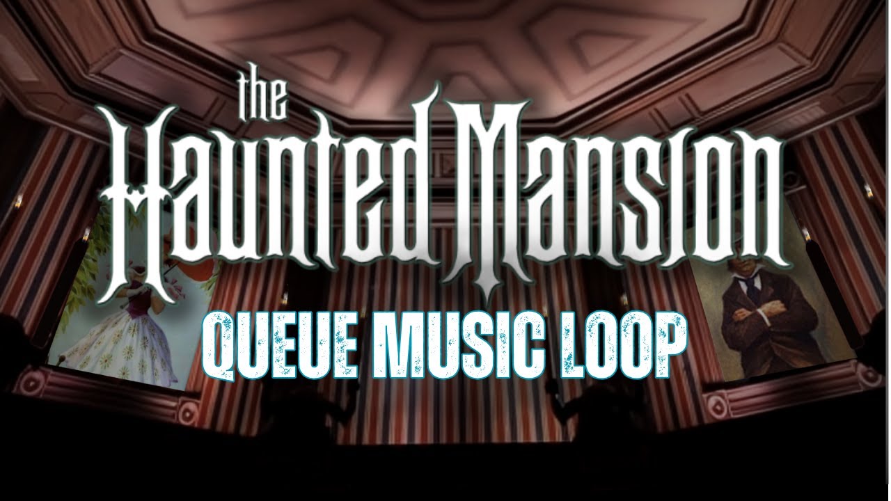 Haunted Mansion Music & Ambience | Queue Music Loop | Spooky Halloween ...