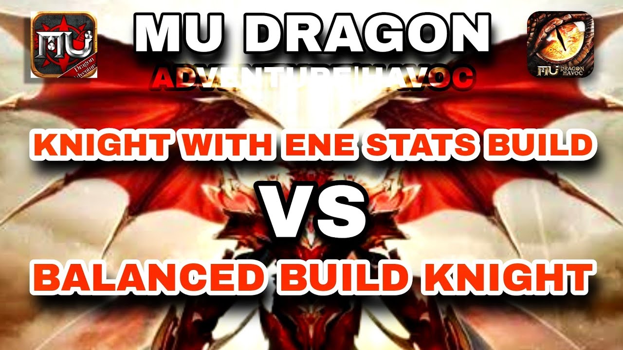 KNIGHT BUILD WITH ENE VS BALANCED BUILD KNIGHT | REQUESTED | MU DRAGON ...
