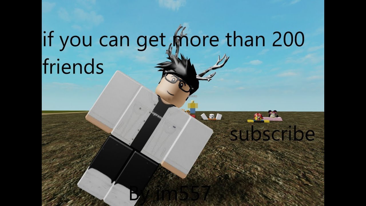 If you can get more than 200 friends (Roblox animation) [30 SUB SPECIAL ...