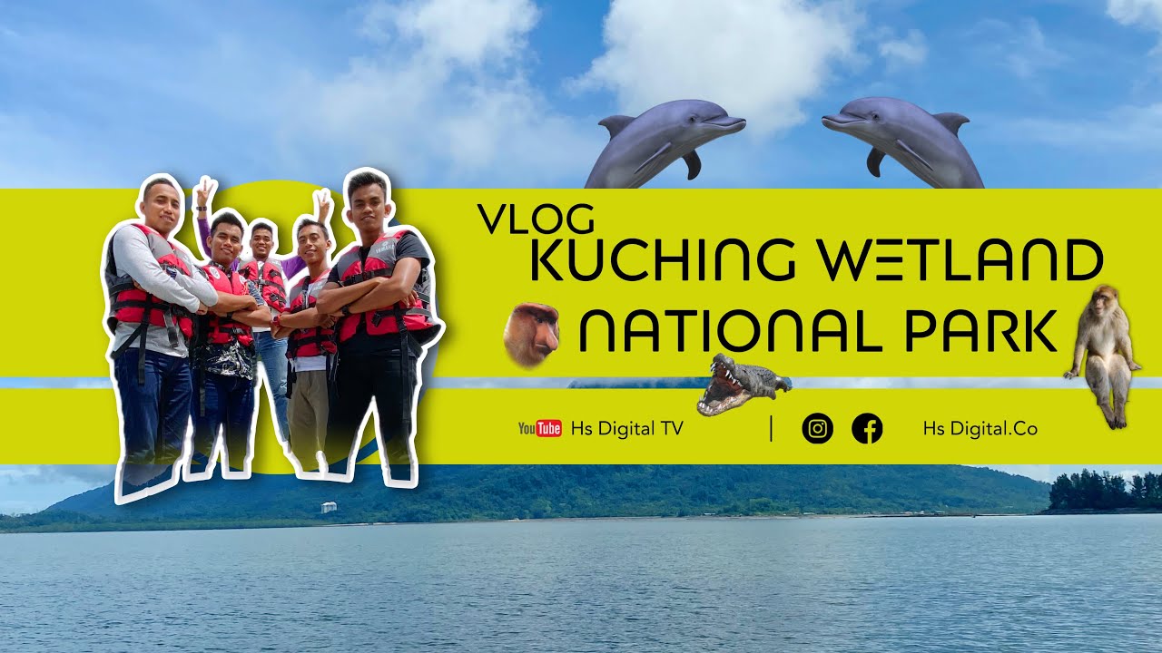 Vlog - KUCHING WETLAND NATIONAL PARK - YouTube