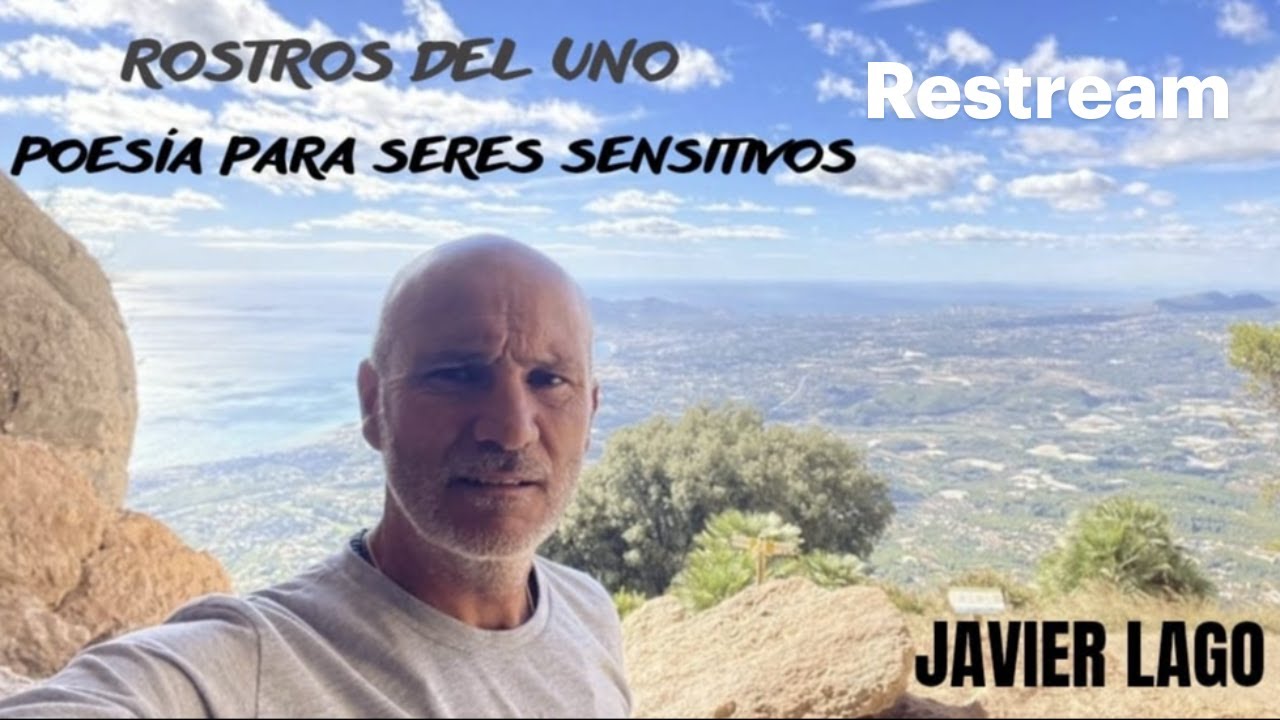 Javier Lago, Poesía Para Seres Sensitivos. - YouTube