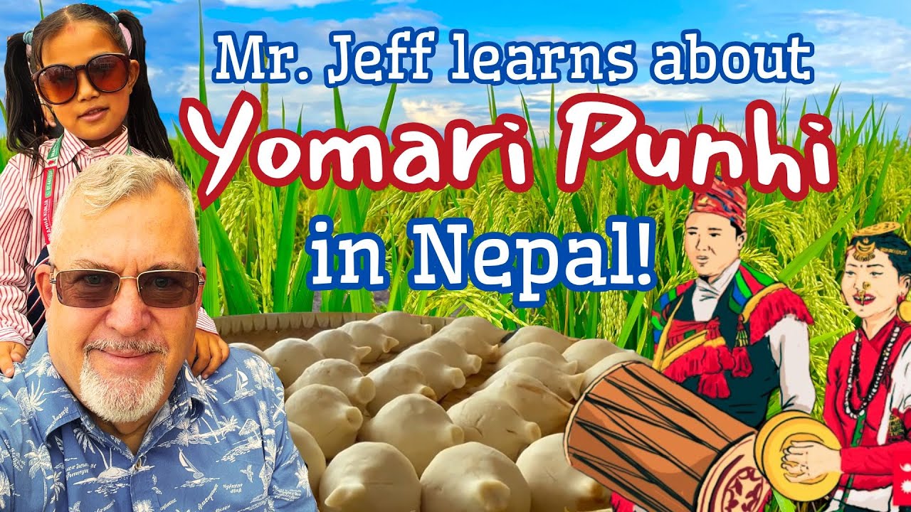 Mr. Jeff Learns about YOMARI PUNHI in NEPAL - YouTube