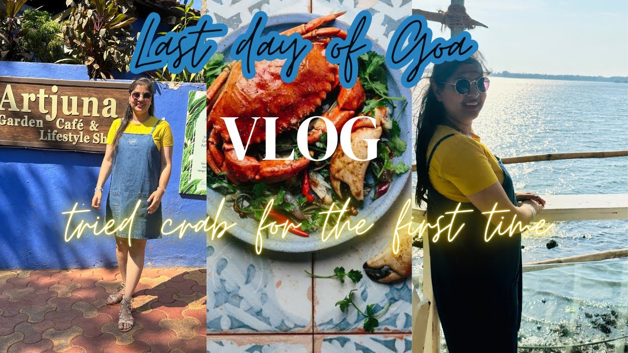 Goa vlog | last day of Goa | tried crab for a first time | #goa vlog ...