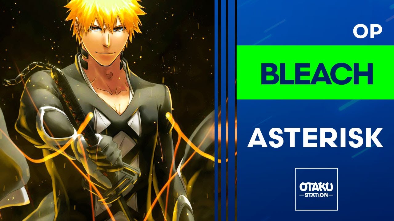 BLEACH / ED / ASTERISK 👈 - YouTube