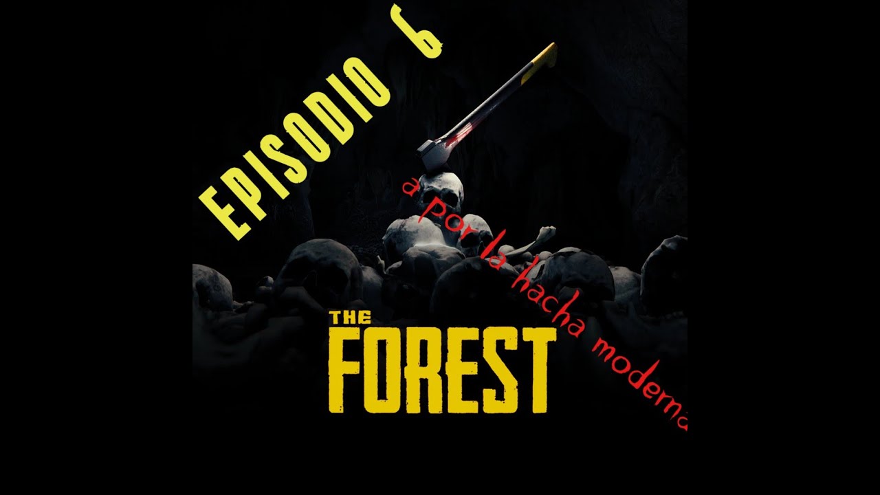 The Forest Episodio 6 " ¡A POR EL HACHA MODERNA!" - YouTube