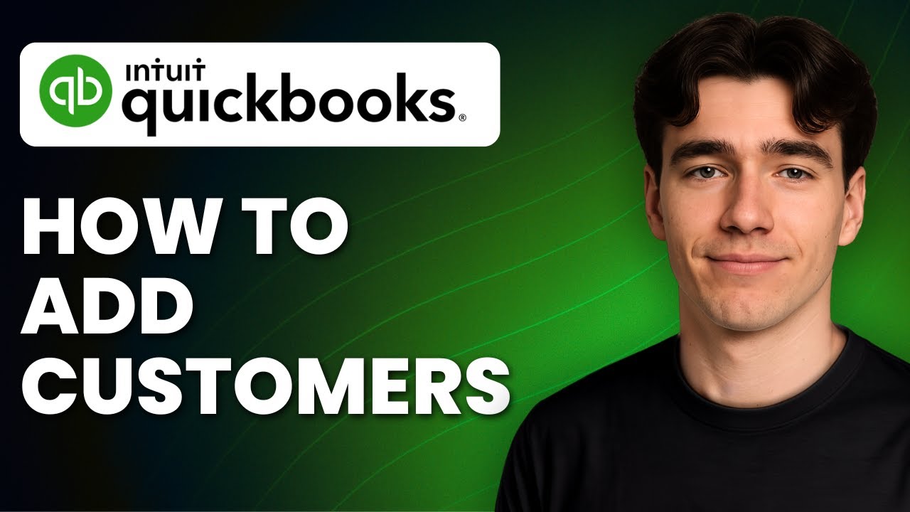How To Add Customers In QuickBooks Online (Tutorial 2025) - YouTube