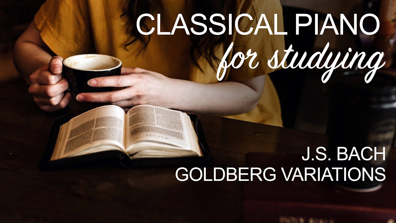 Classical PIANO for STUDYING: Bach Piano Music The Goldberg Variations ...