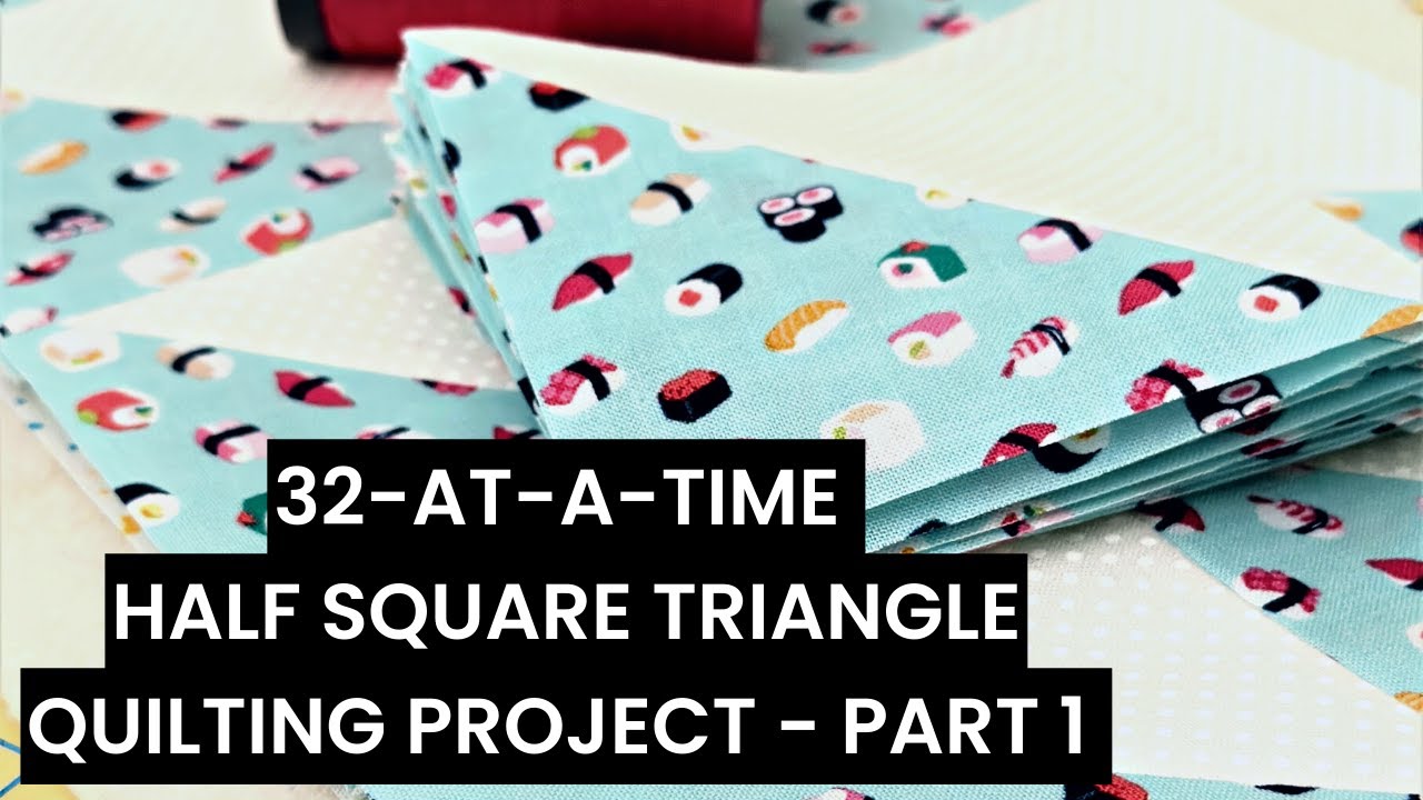 Quick HSTS Create 32 Half Square Triangles At A Time Easy BONUS